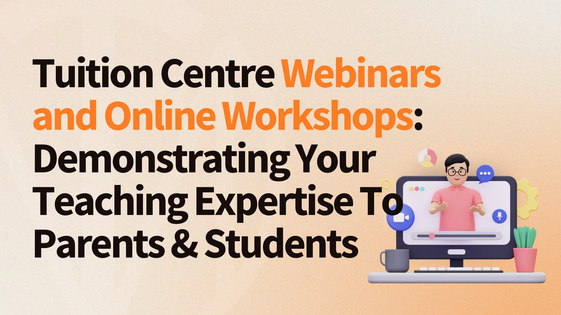 Tuition Centre Webinars and Online Workshops: Demonstrating Your ...