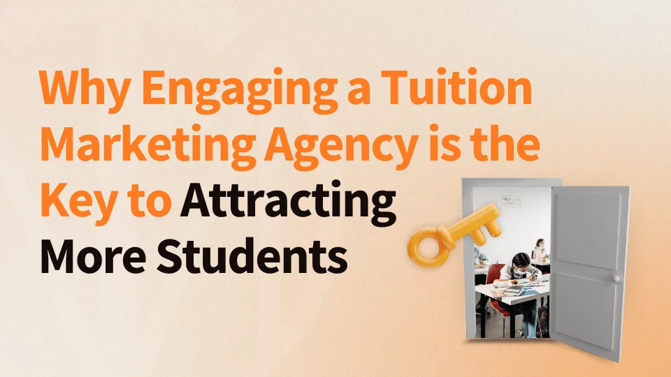 Why Engaging a Tuition Marketing Agency is the Key to Attracting More ...
