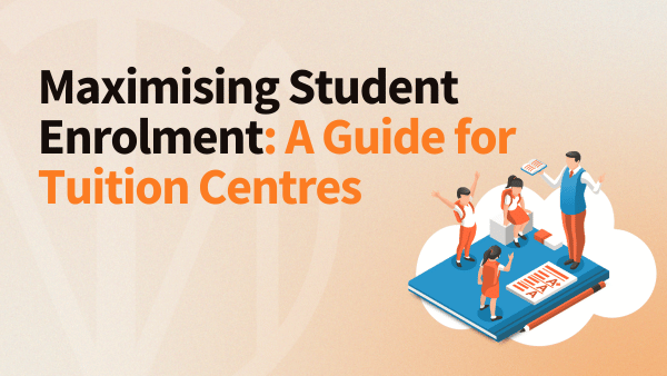Maximising Student Enrolment: A Guide for Tuition Centres — The Tuition ...